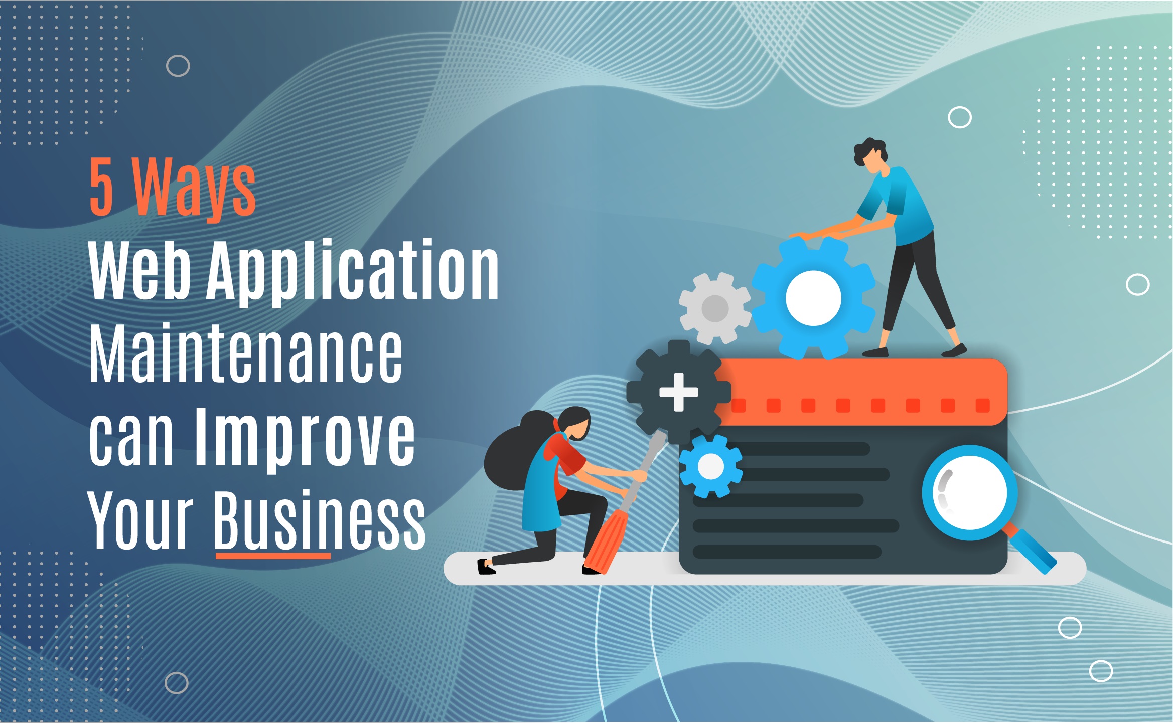 Find Web Application Maintenance Business Benefits